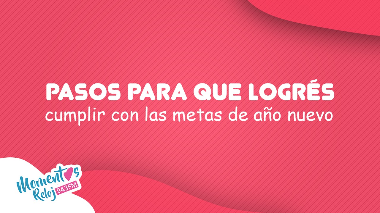 ¡Pasos para que logrés cumplir con las metas de año nuevo! - Momentos ...